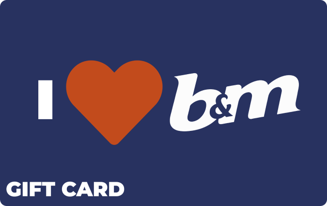 B&M Gift Card | Accepted Nationwide